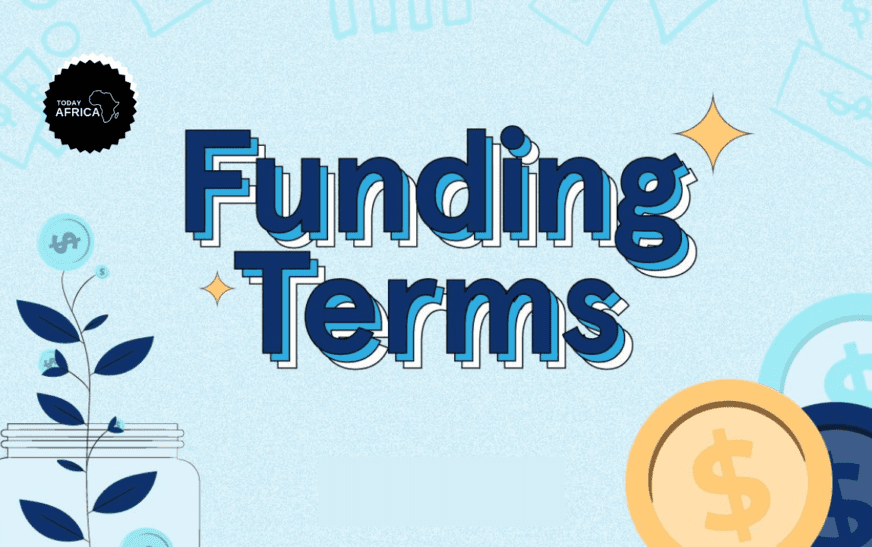 25 Funding Terms Every Startup Founder Should Know This Year - Today Africa